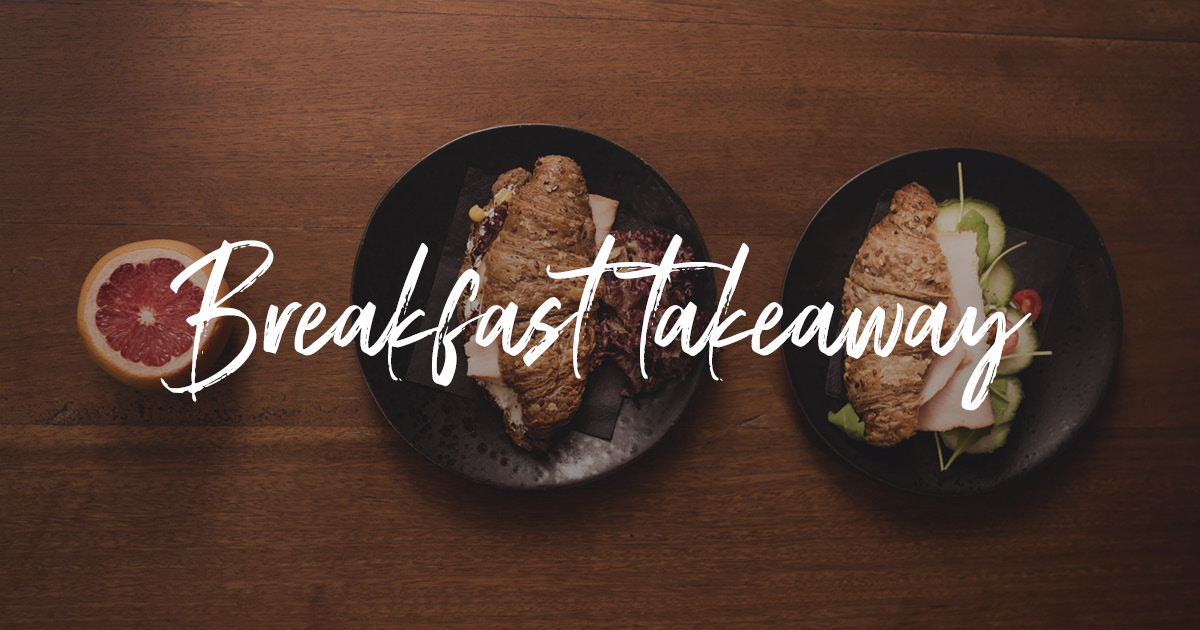 Breakfast Takeaway Menu - distinto. be different.